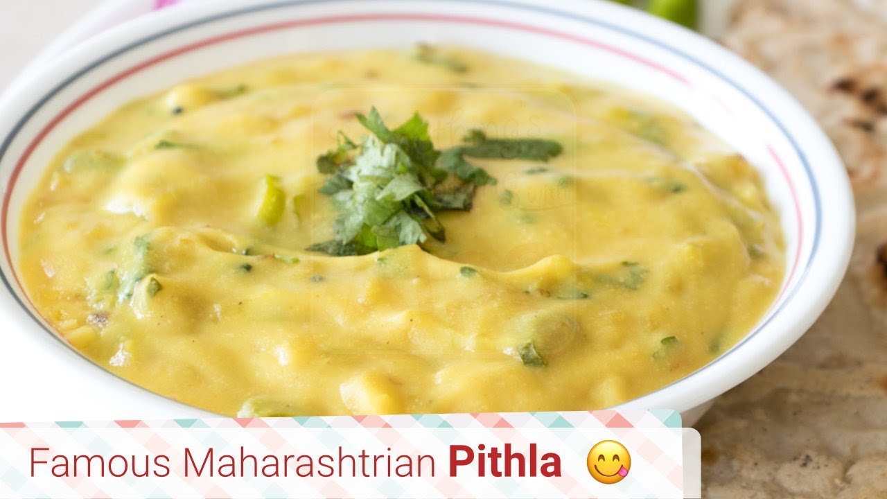 Maharashtrian Pithla Recipe | Spicy and Tasty Besan Curry | Authentic ...