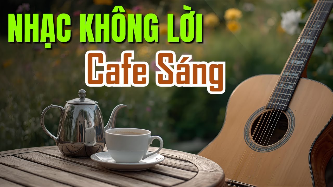 Nhạc Hòa Tấu Không Lời Cafe Sáng Tiếp Năng Lượng Cho Ngày Mới - YouTube