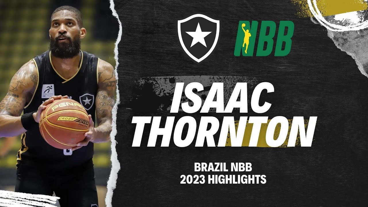 ISAAC THORNTON | BRAZIL NBB 2023 - 2024 MID SEASON HIGHLIGHTS - YouTube