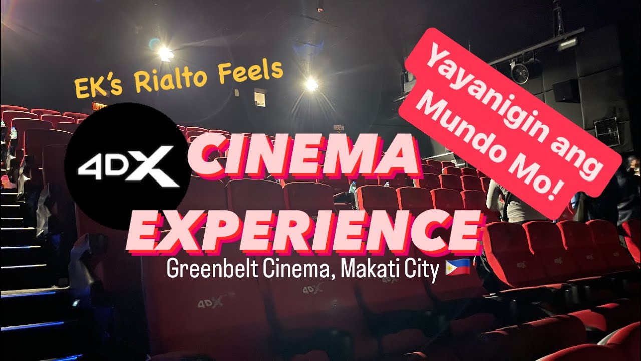 PAYANIG SA MUNDO MO 4DX CINEMA Experience greenbelt makati 