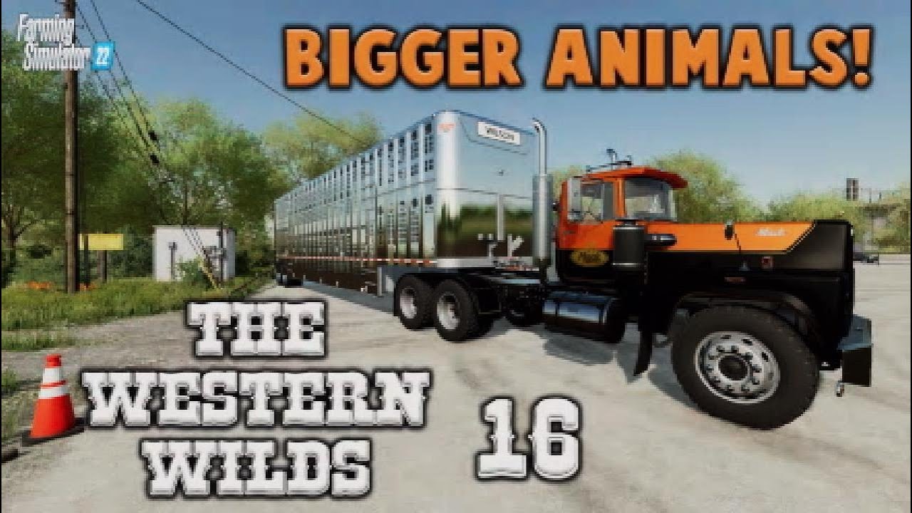 FS22 | THE WESTERN WILDS | 16 | BIGGER ANIMALS! | Farming Simulator 22 ...