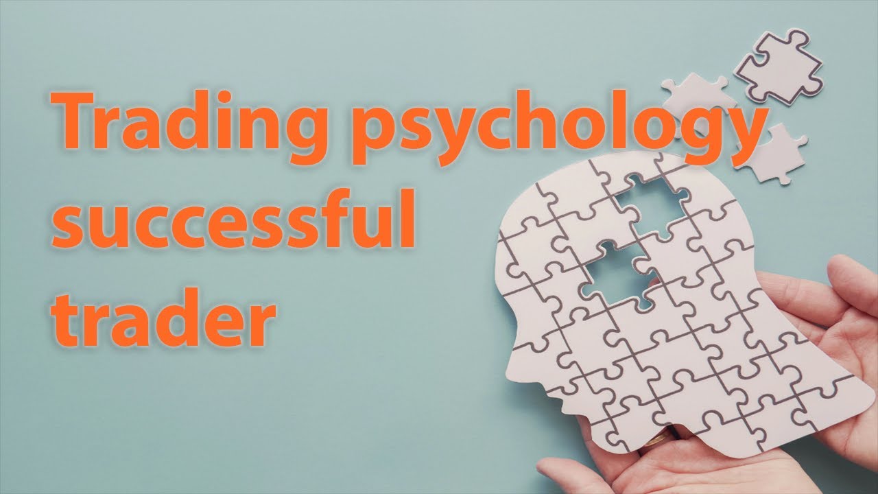 Trading psychology: getting in the mindset of a successful trader ...