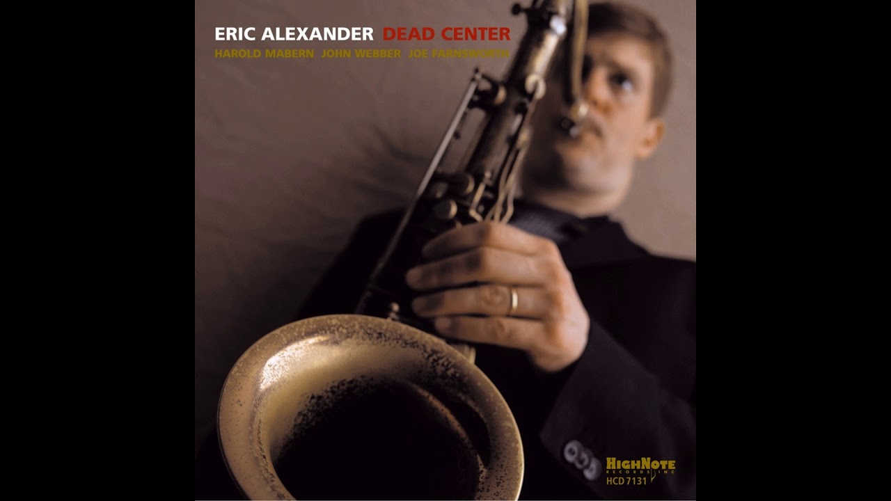 Eric Alexander - Dead Center - YouTube