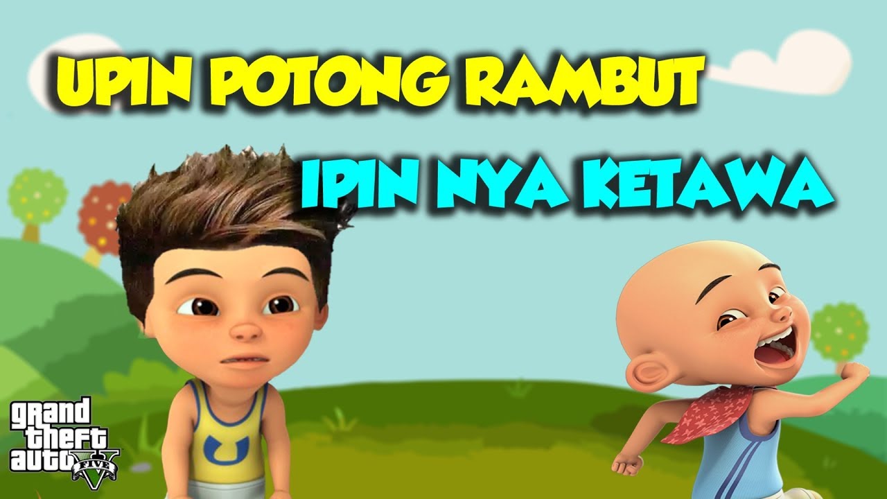 Upin potong rambut, Ipin nya ketawa bahagia - GTA V Upin Ipin Episode ...