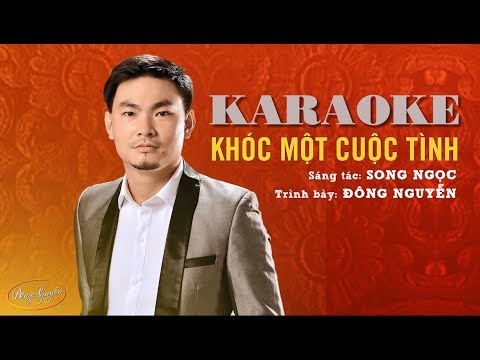 KHÓC MỘT CUỘC TÌNH KARAOKE - ĐÔNG NGUYỄN STUDIO #1 | COVER ĐAN NGUYÊN ...