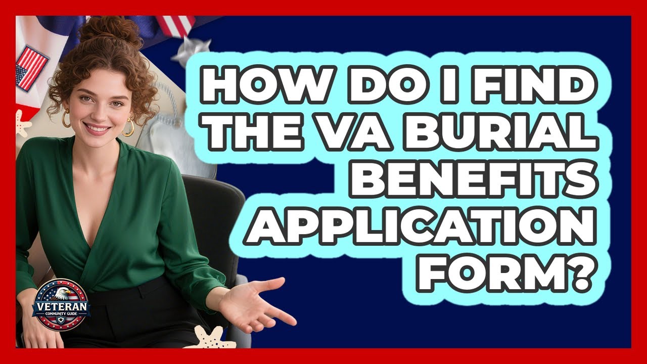 How Do I Find The VA Burial Benefits Application Form? - YouTube