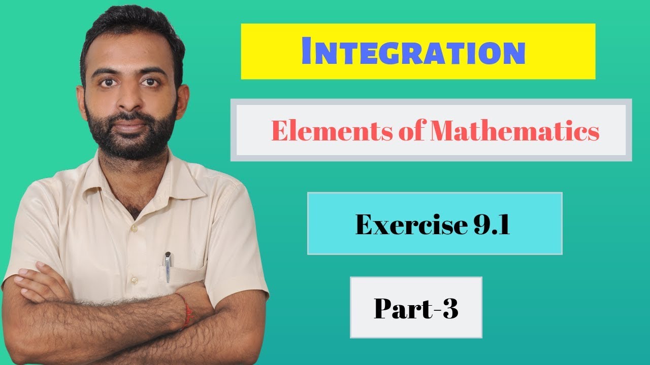 Elements of Mathematics Integration Chapter 9 Exercise 9.1 part3 NCERT ...