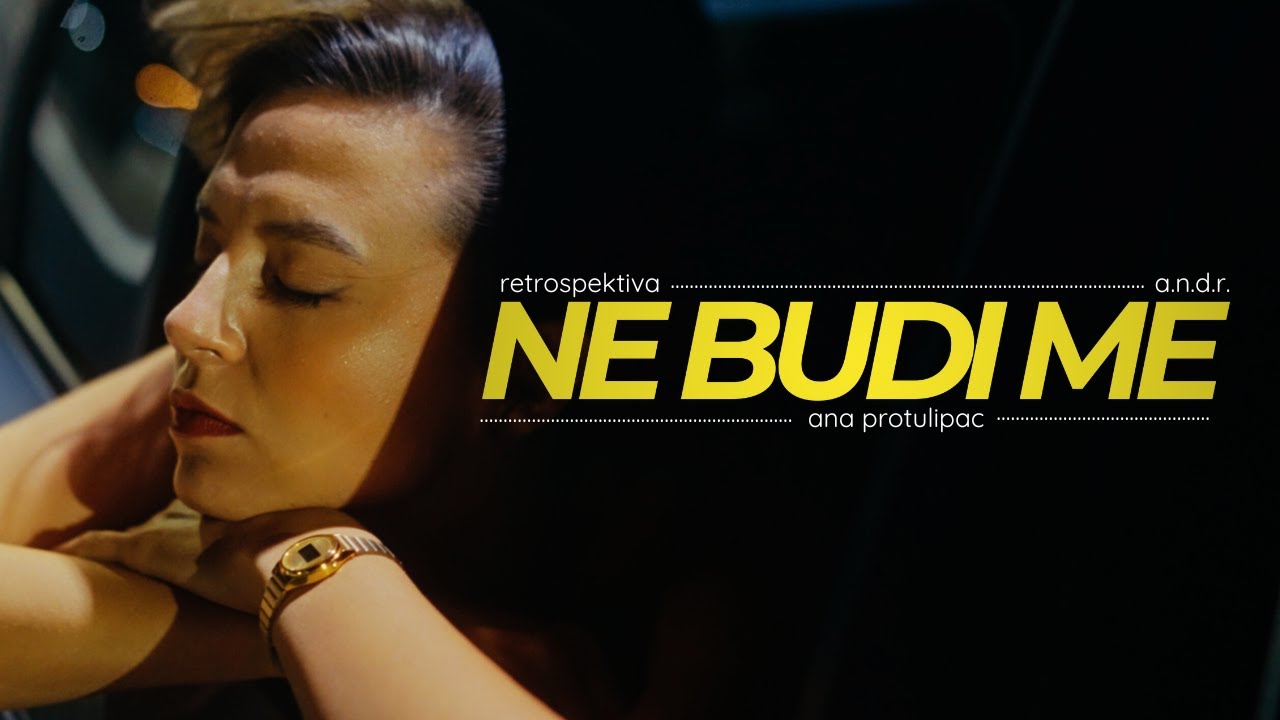 Retrospektiva ft. Ana Protulipac & A.N.D.R. - Ne budi me (Official ...