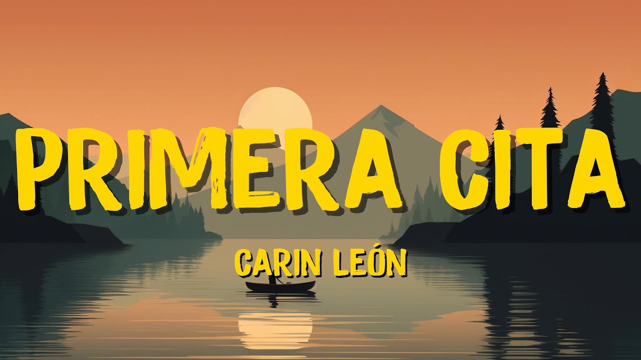 🎶Carin León - Primera Cita (Letra/Lyrics) | Libra Letra - YouTube