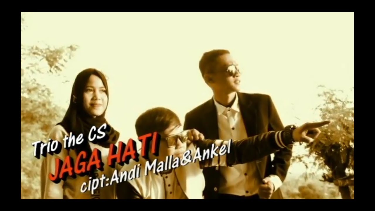 Jaga Hati-Trio The CS(Official video clip) - YouTube