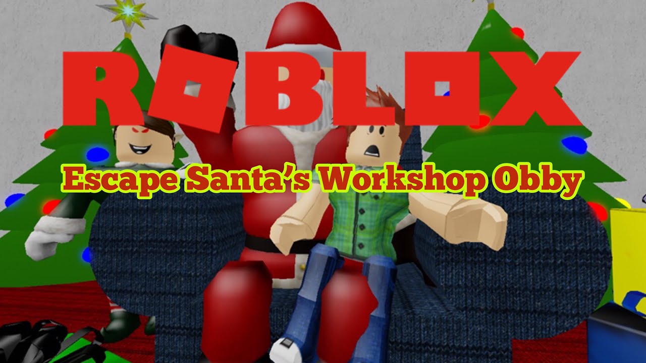 ROBLOX: Escape Santa’s Workshop Obby - YouTube