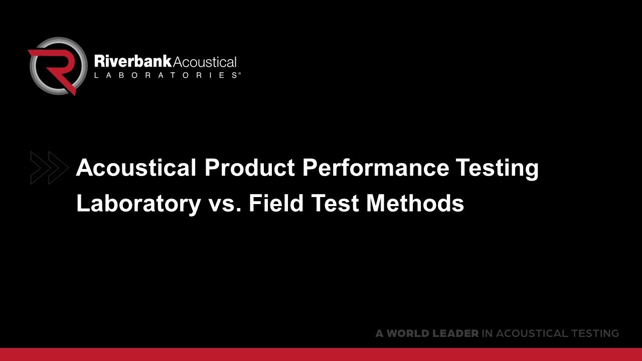 Acoustical Product Performance Testing: Laboratory vs. Field Test ...