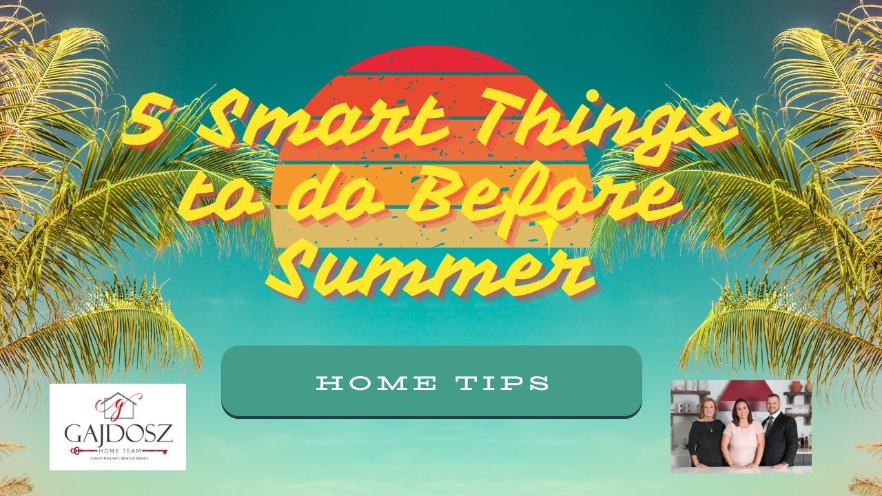 5 Smart Things to Do Around the House Before Summer Hits | Homeowner ...