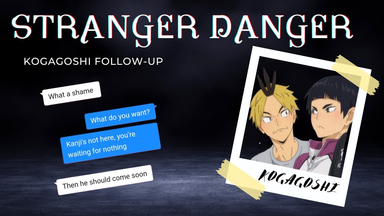 Stranger Danger | KogaGoshi Follow-up | Haikyuu Texts - YouTube