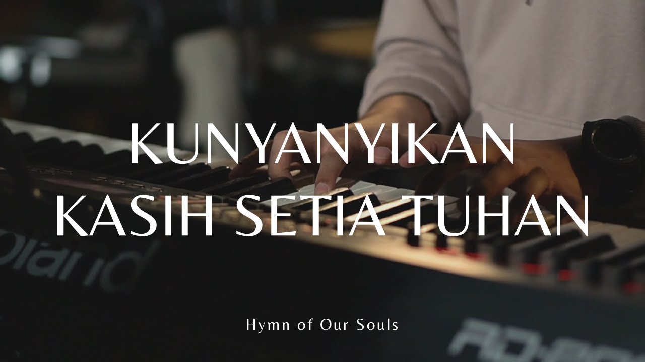 PKJ 14 - Kunyanyikan Kasih Setia Tuhan - HOURS - Hymn of Our Souls ...