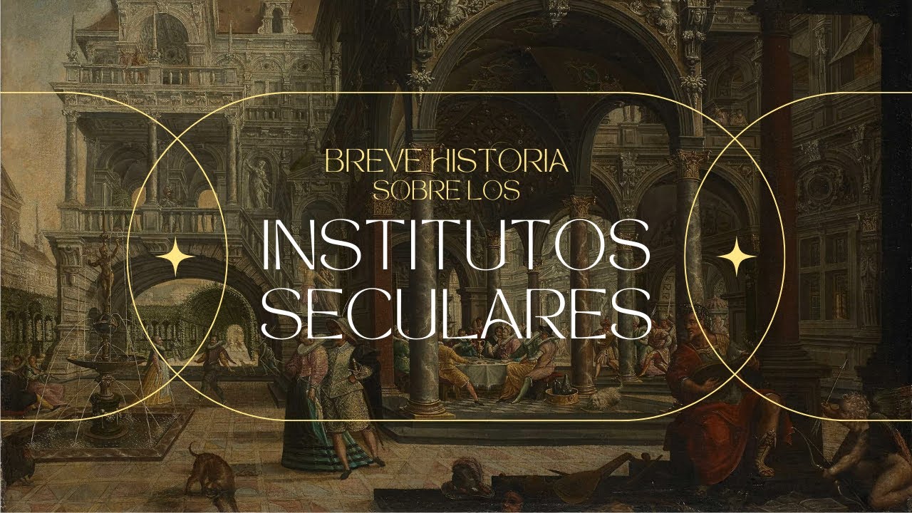 Breve historia de los Institutos Seculares - YouTube
