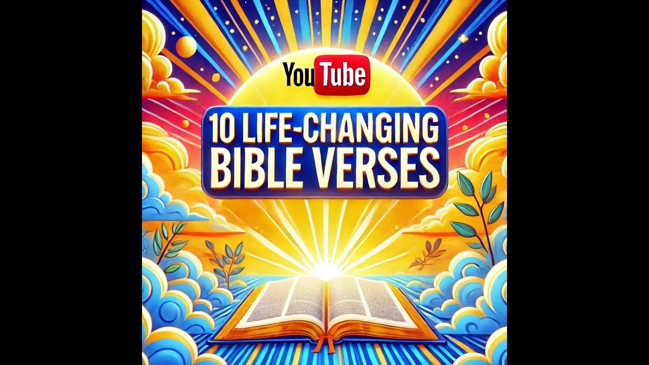 10 Life-Changing Bible Verses You Need to Hear Right Now - YouTube