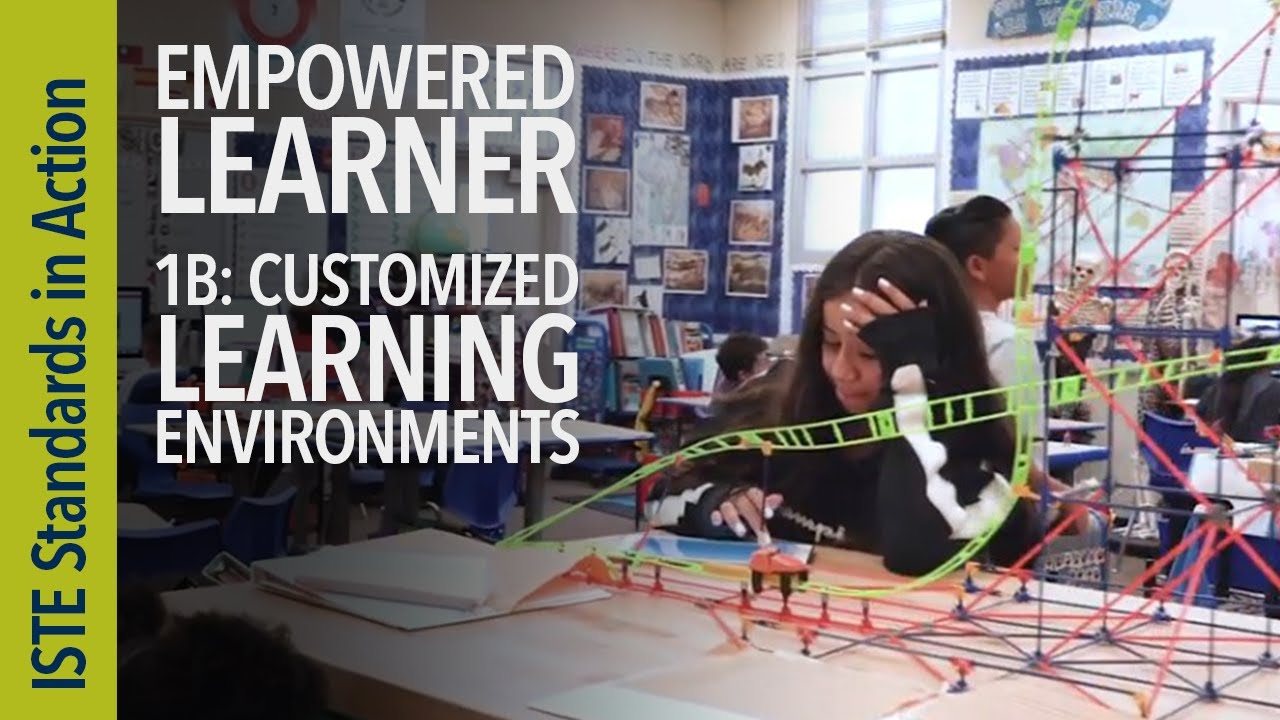 Empowered Learner 1b: Customized Learning Environments (ISTE Standards for Students) - YouTube