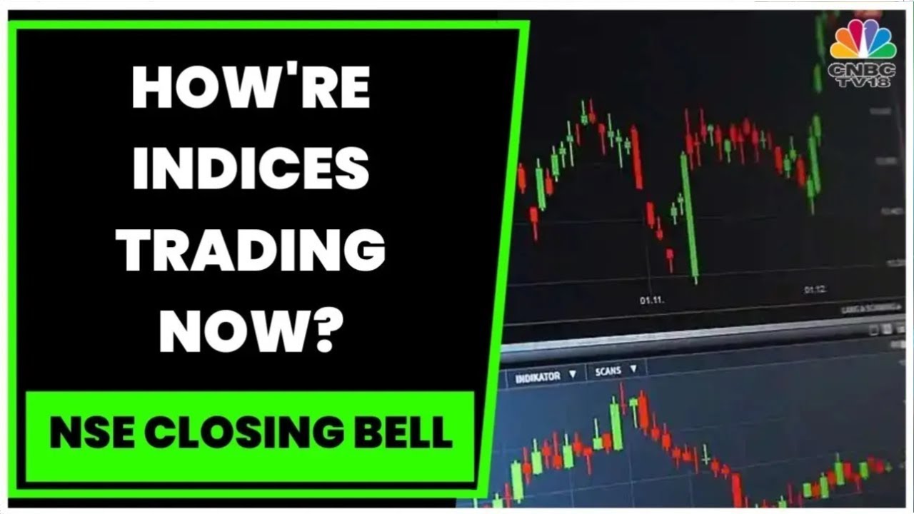 How're Indices Trading Now? Tracking Market Outlook With Editors | NSE ...