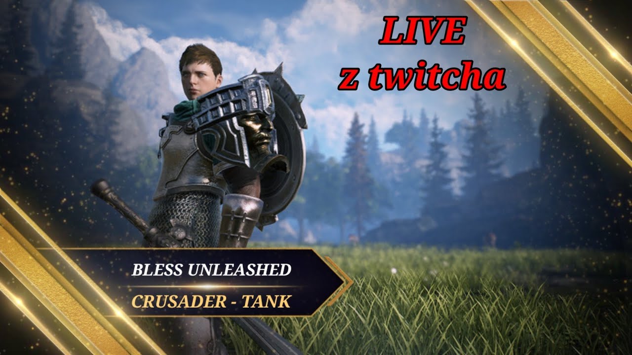 Bless Unleashed🥇Crusader Gamepley #3🥇Live z Twitcha.. coś dla zbicia ...
