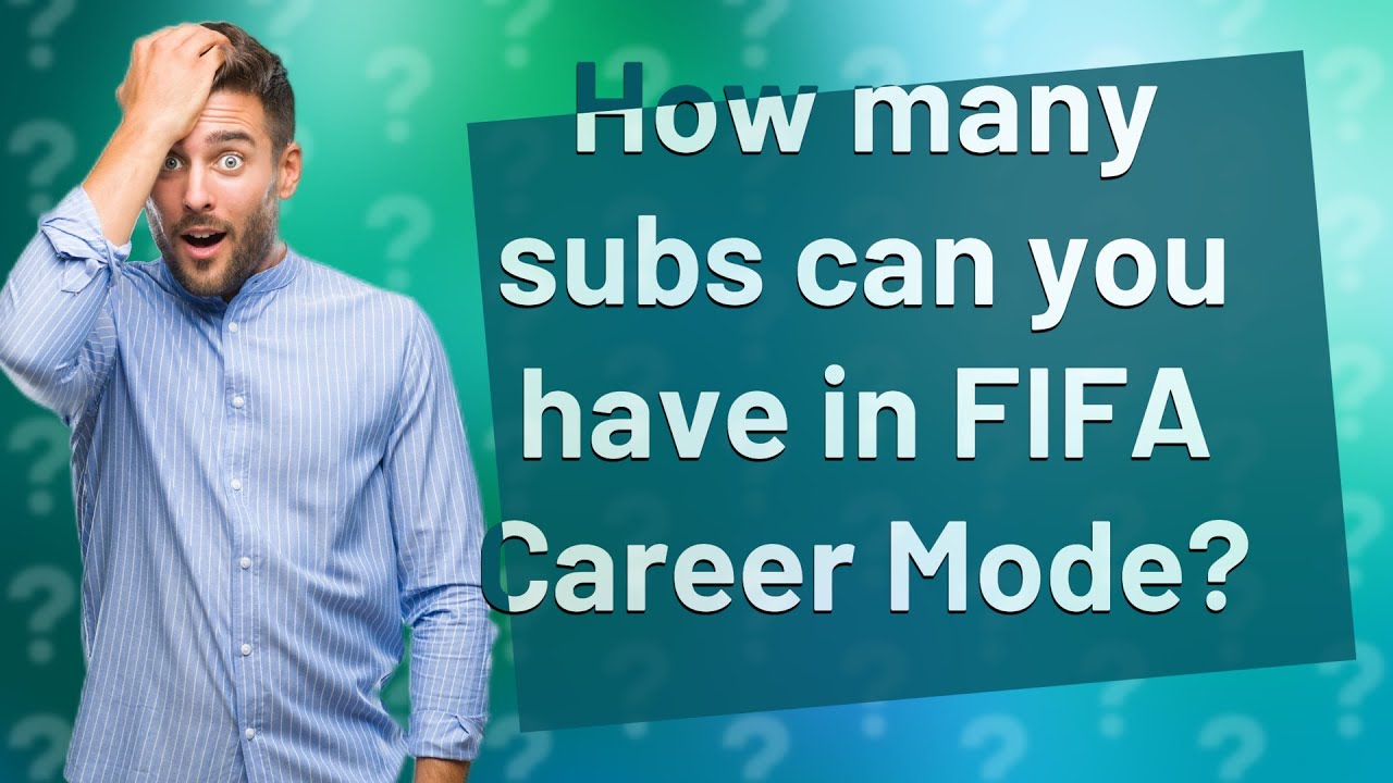 How Many Subs Can You Have In FIFA Career Mode YouTube how-many-subs-can-you-have-in-fifa-career-mode-youtube