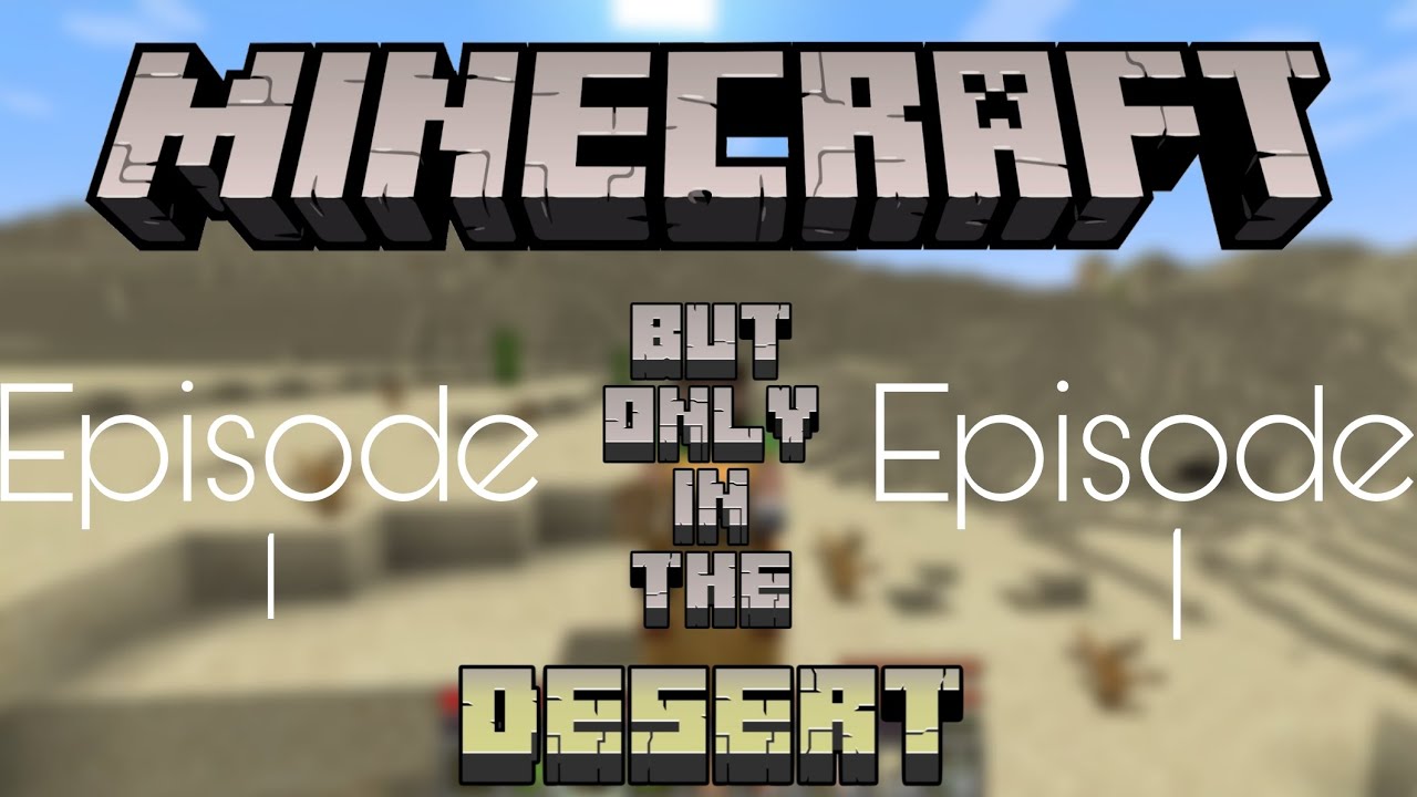 Getting started! | Minecraft, but only in the Desert EP1 - YouTube