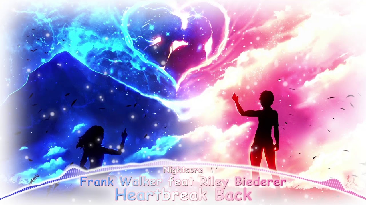 Nightcore - Heartbreak Back (Frank Walker feat Riley Biederer) - YouTube