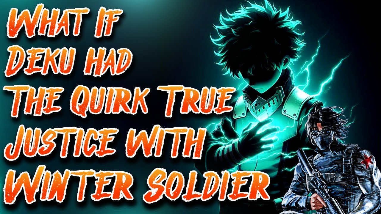 What If Deku had The Quirk True Justice with Winter Soldier | Movie ...