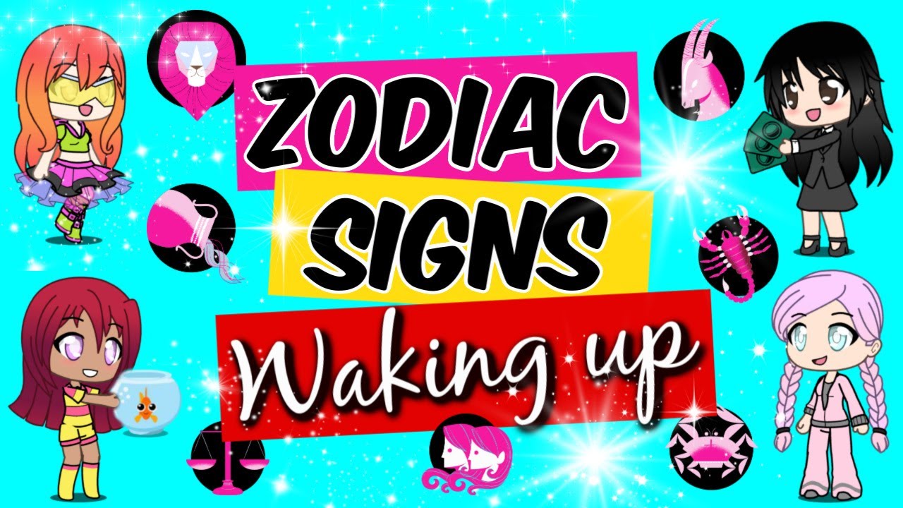ZODIAC SIGNS WAKING UP GACHA LIFE | Gacha Life Zodiac Signs Capricorn ...