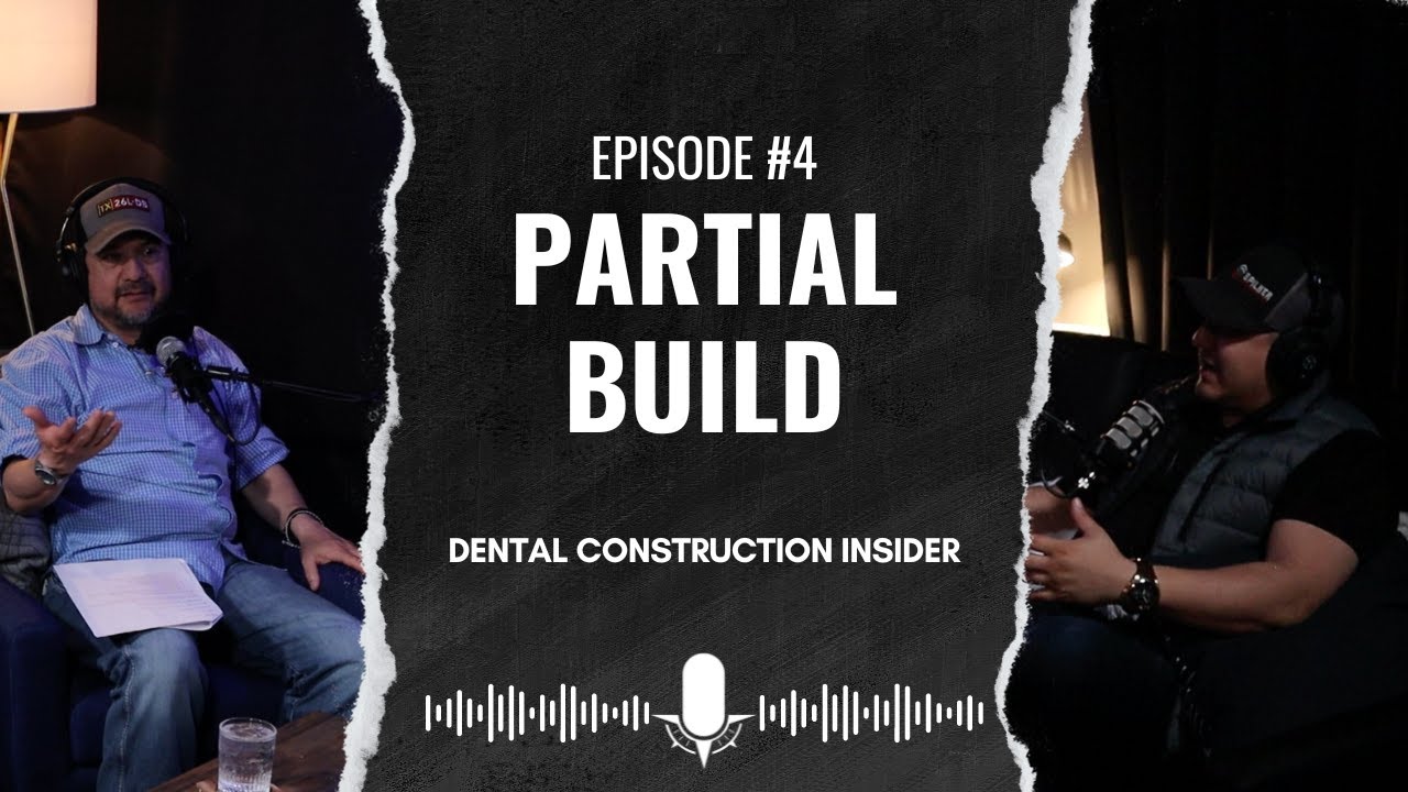 Partial Build | Dental Construction Insider Ep.4 - YouTube