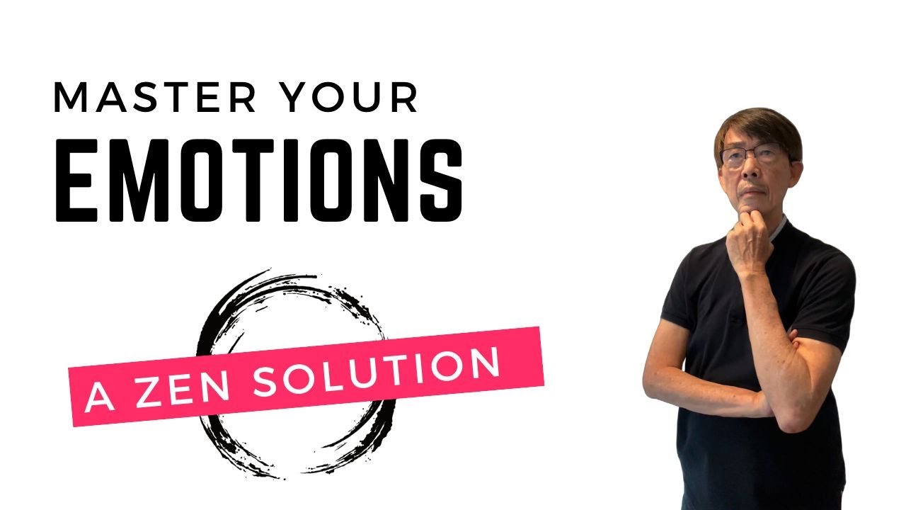 Mastering Your Emotions - A Zen Solution - YouTube