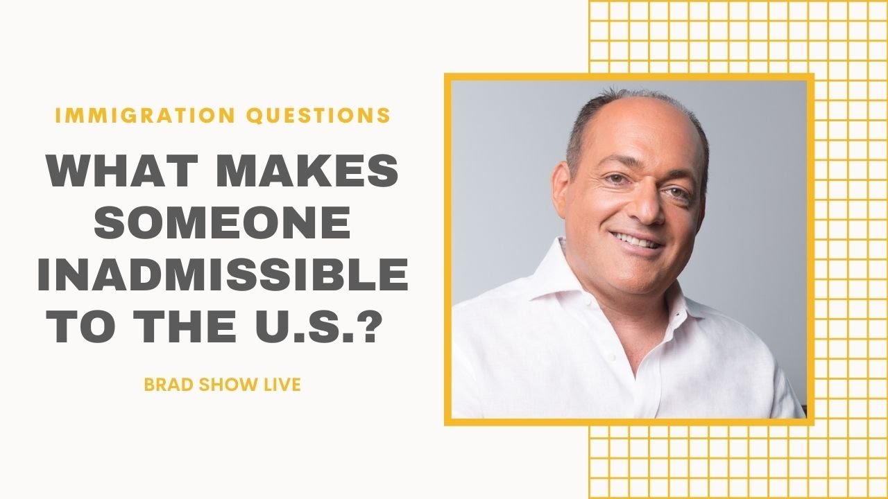 What Makes Someone Inadmissible to the U.S.? | Free Immigration Advice ...