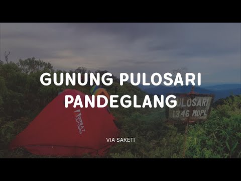GUNUNG PULOSARI PANDEGLANG - Via Saketi - YouTube