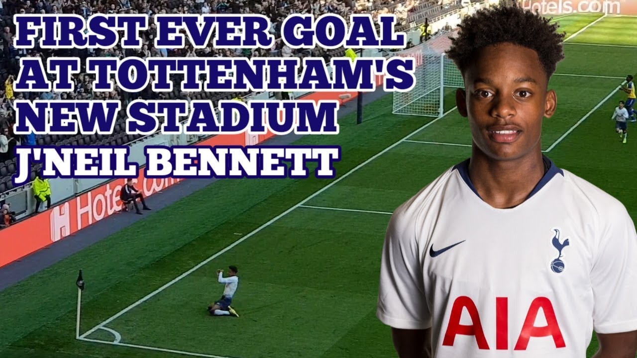 FIRST EVER GOAL AT TOTTENHAM'S NEW STADIUM: J'Neil Bennett Scores for ...