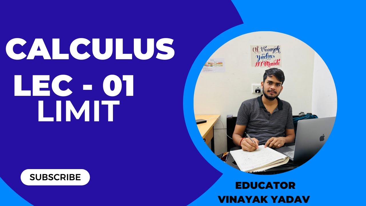 Lecture -01 CALCULUS LIMITS|| IIT Jee||11,12 ||Vinayak Yadav #iitian # ...