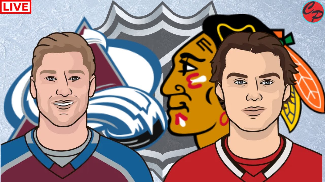 COLORADO AVALANCHE vs CHICAGO BLACKHAWKS NHL HOCKEY LIVE GAME CAST ...
