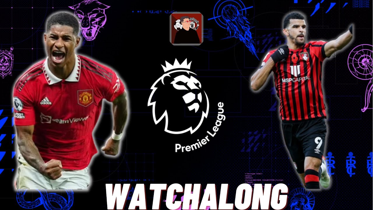 Manchester United Vs Afc Bournemouth Watchalong Youtube