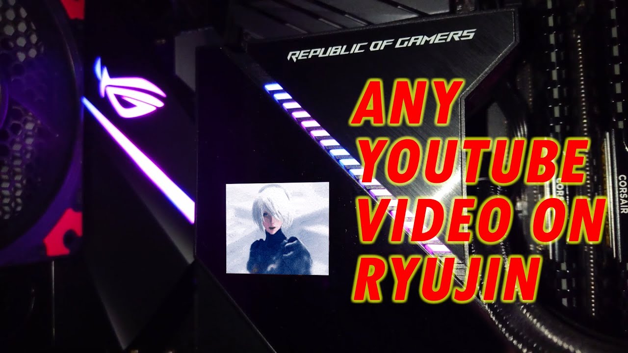 Use ANY YOUTUBE Video on Ryujin or Ryuo AIO (Armoury Crate) - YouTube