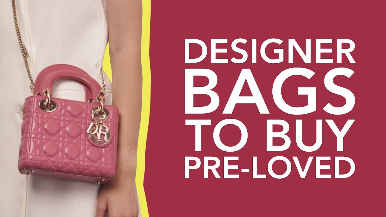10 Iconic Designer Bags You can Buy Pre Loved for Less - YouTube