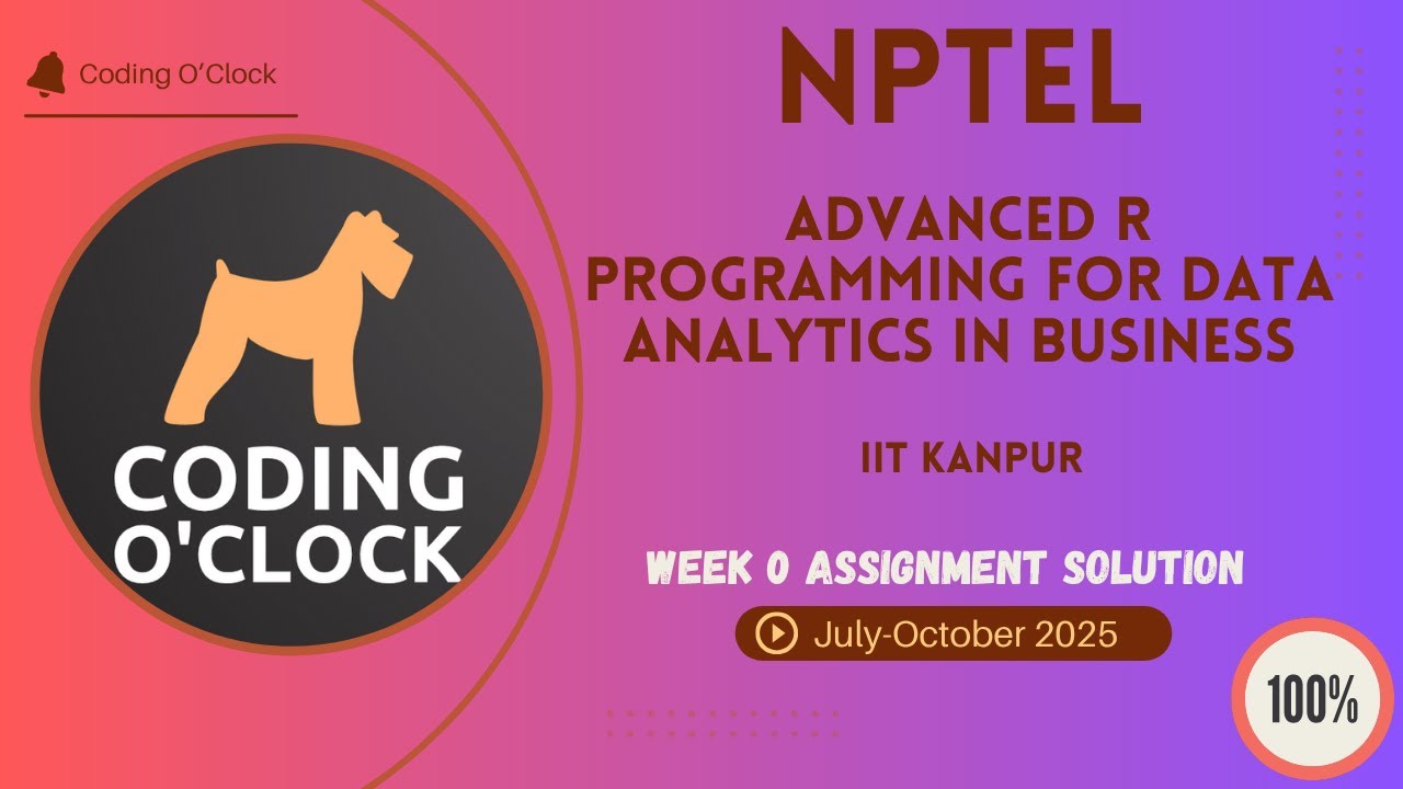 Advanced R Programming for Data Analytics in Business Week 0 QUIZ ...