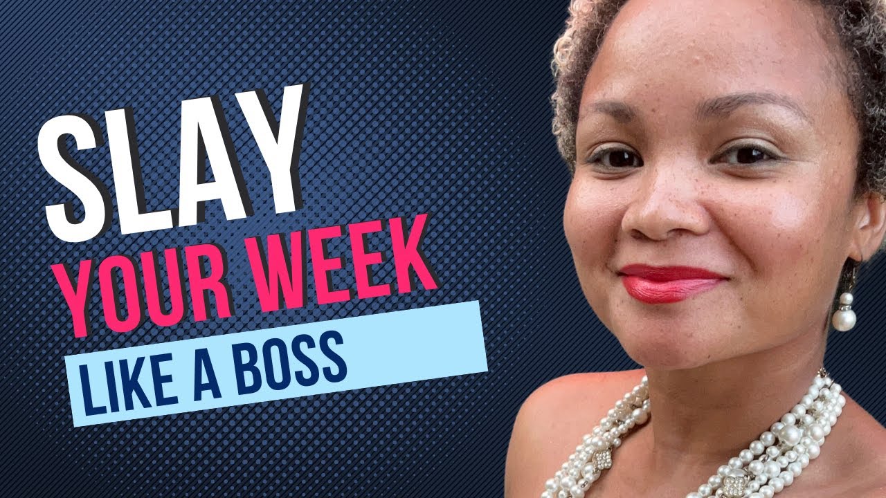 How to Slay Your Week Like A Boss - YouTube