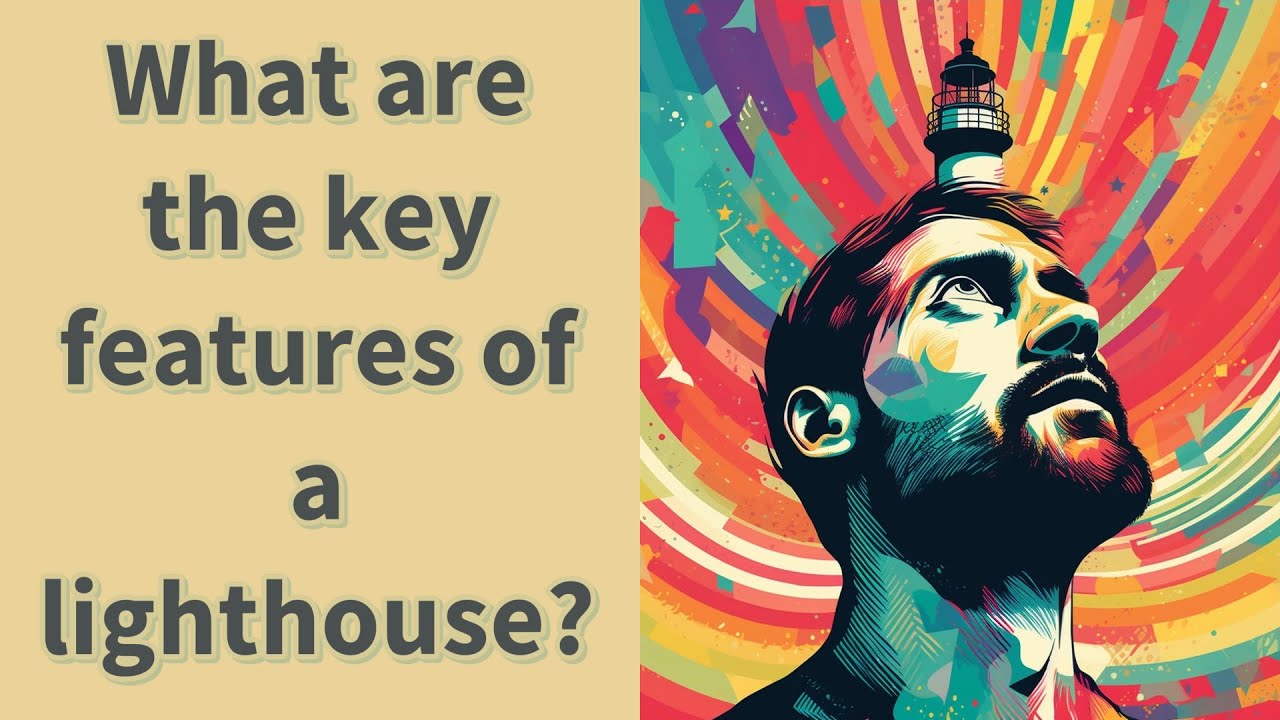 What are the key features of a lighthouse? - YouTube