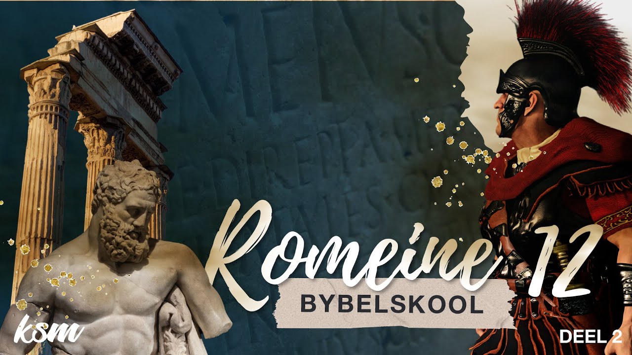 KSM Bybelskool | 24 Mei | Romeine 12 | Deel 2 - YouTube