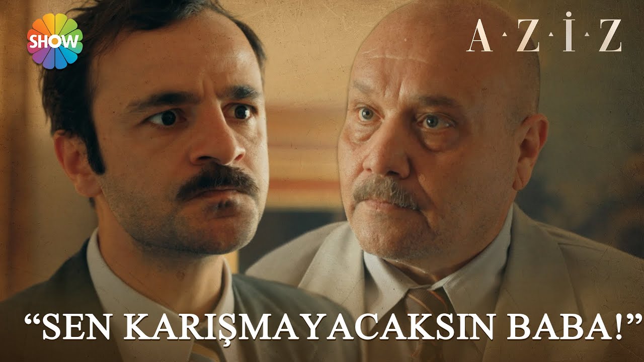 "Dilruba nerede isterse orada kalacak baba!" | Aziz - YouTube