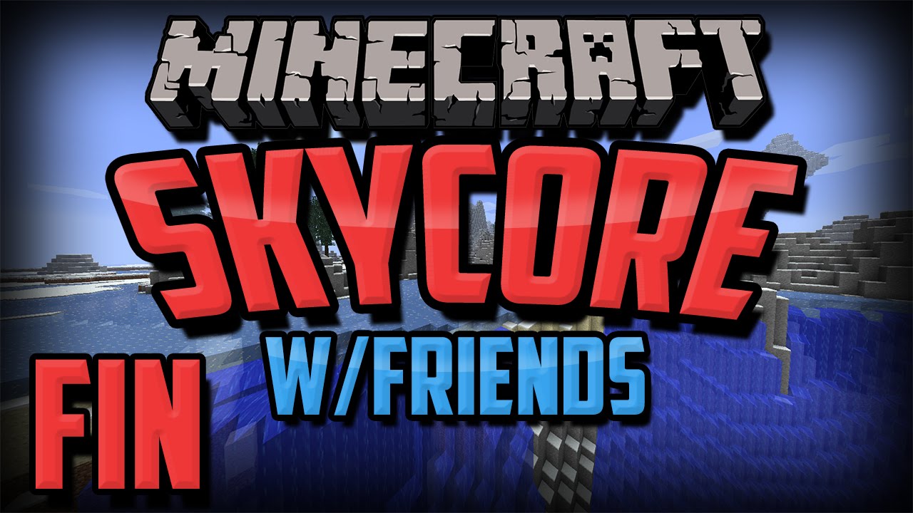 FINALE- Minecraft: SkyCore w/Friends Ep.3 - YouTube