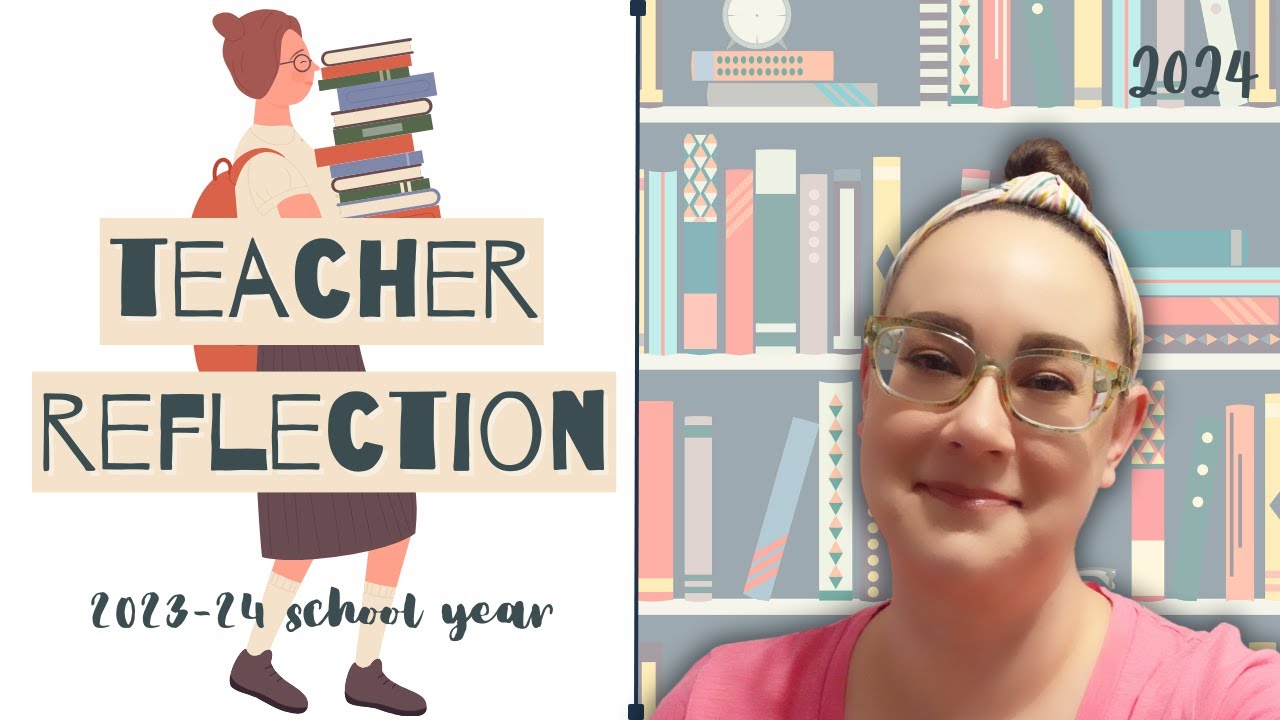 REFLECTING ON THE 2023-2024 SCHOOL YEAR | the good, the bad, and the ...