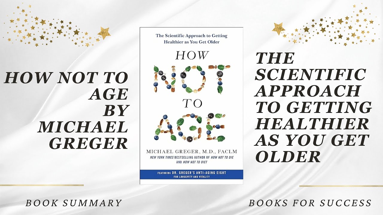 How Not to Age: The Scientific Approach to Getting Healthier as You Get ...