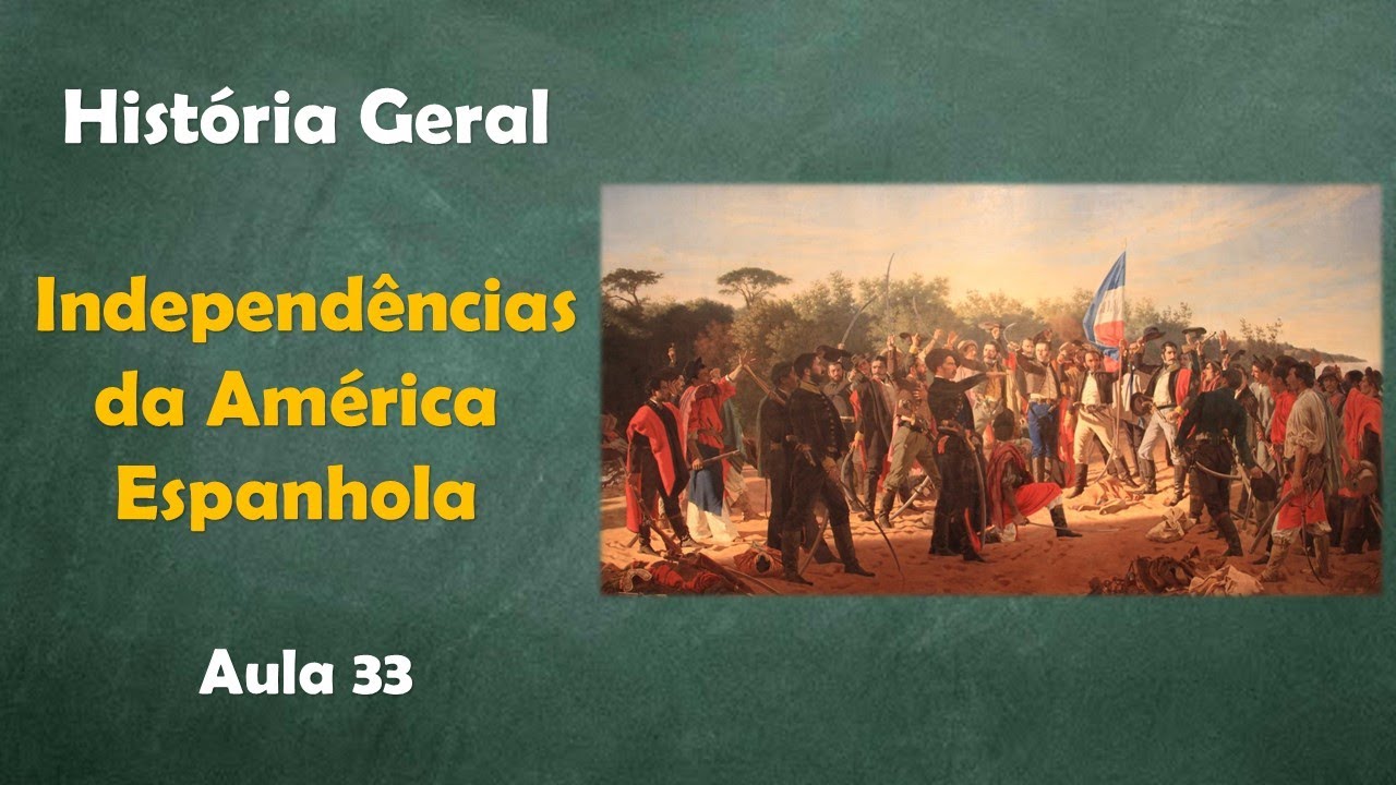 História Geral - aula 33 - Independências da América Espanhola - YouTube