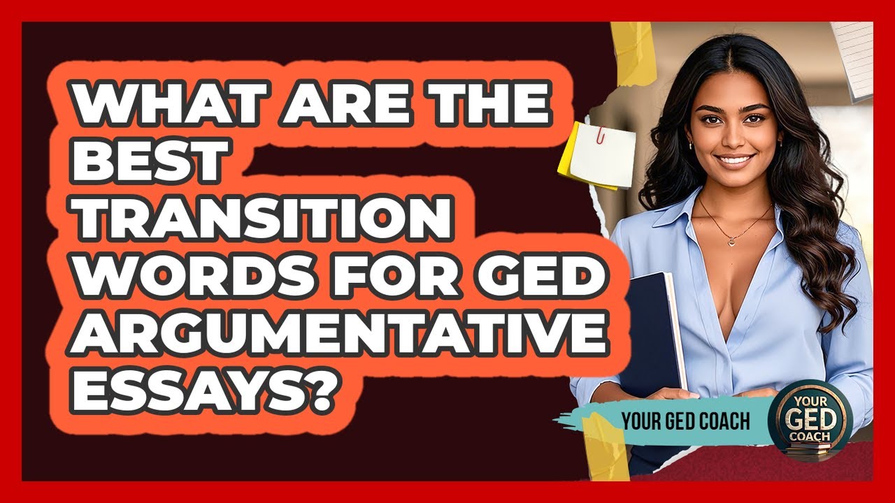 What Are The Best Transition Words For GED Argumentative Essays? - Your ...