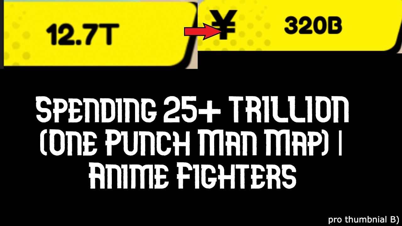 Spending 25+ TRILLION (One Punch Man Map) | Anime Fighters - YouTube